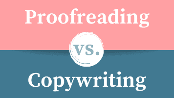 Proofreading vs. Copywriting: Exploring Key Differences - Om Proofreading