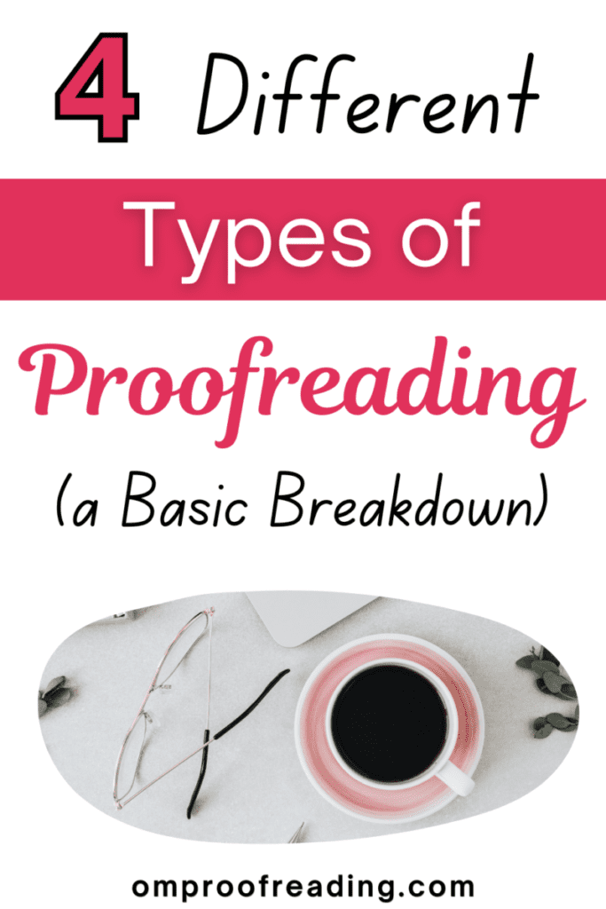 4 Different Types of Proofreading (a Basic Breakdown) - Om Proofreading
