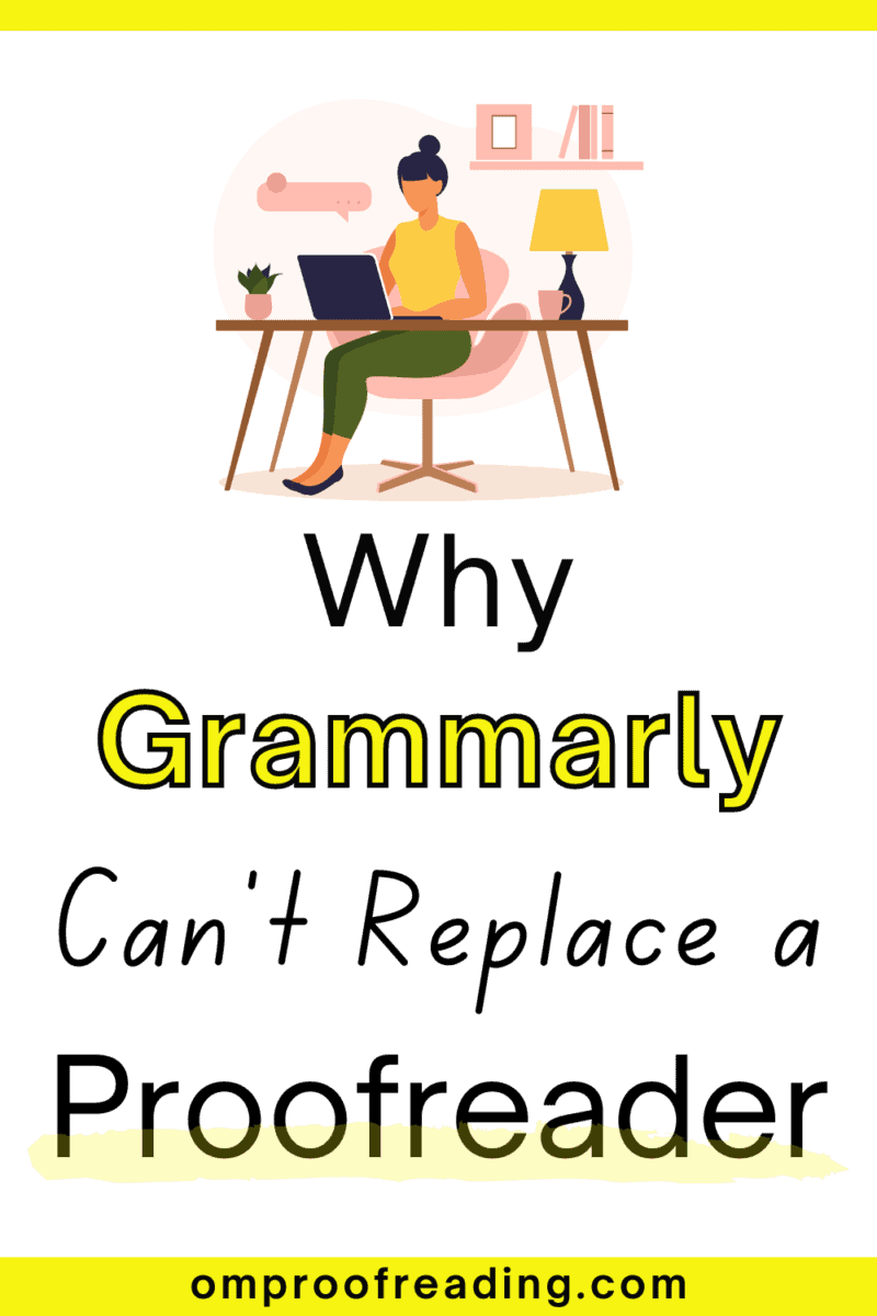 Why Grammarly Can’t Replace a Proofreader or Copy Editor - Om Proofreading