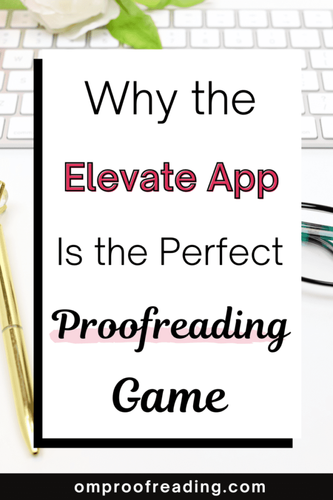Why the Elevate App Serves as the Perfect Proofreading Game - Om ...