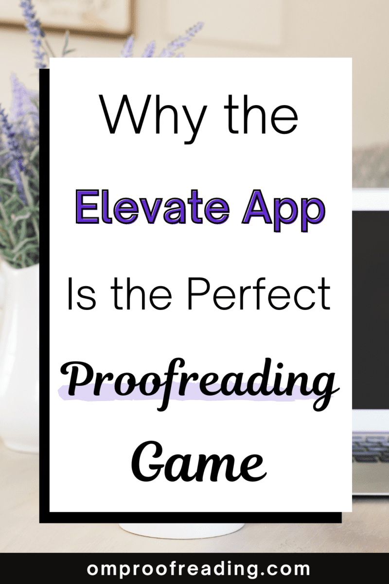 Why the Elevate App Serves as the Perfect Proofreading Game - Om ...