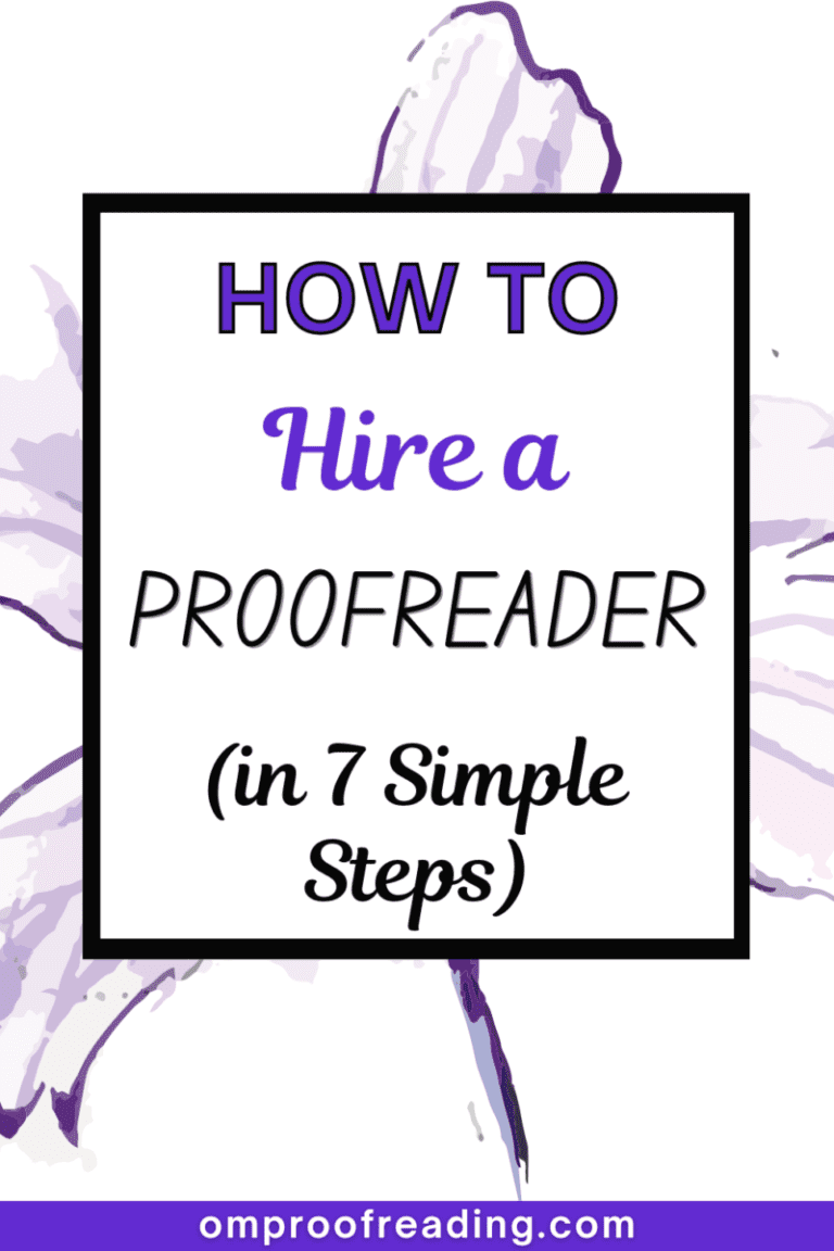 How to Hire a Proofreader (in 7 Simple Steps) - Om Proofreading