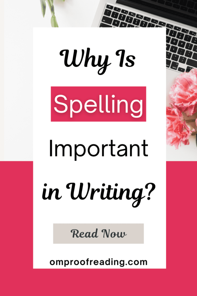 11 Reasons Why Spelling Is Important in Writing – Om Proofreading