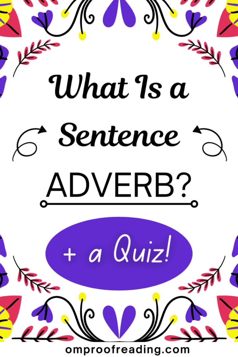 What Is a Sentence Adverb? (+ Examples and a Quiz) - Om Proofreading